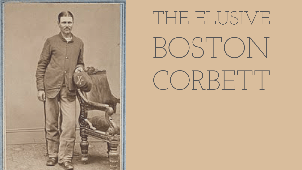 The Elusive Boston Corbett – Warriors Pen